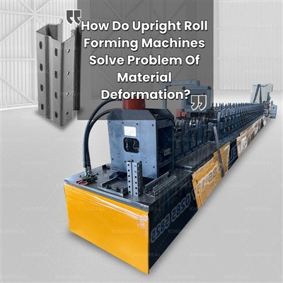 How Do Upright Roll Forming Machines Solve Problem of Material ...